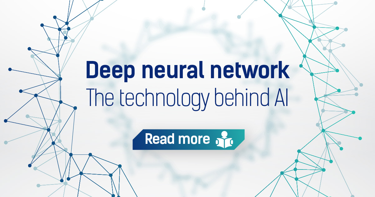 Deep neural network: the technology behind AI