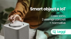 Smart object e IoT: cosa sono, 3 esempi, normative