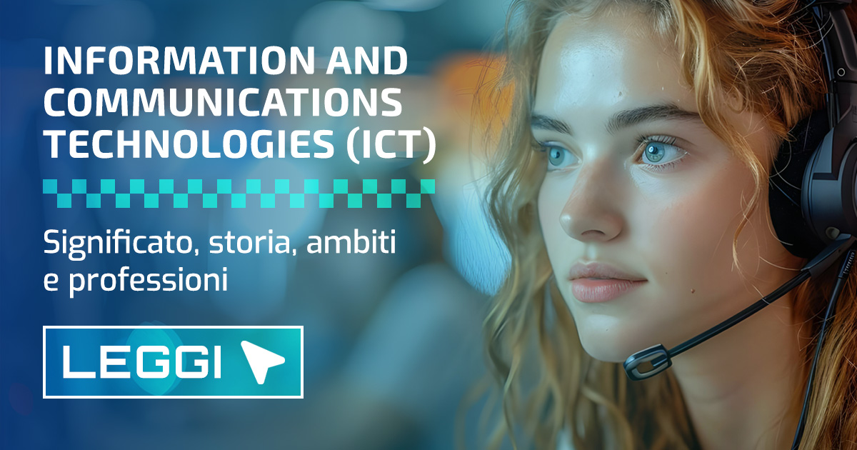 ICT significato: cosa sono le TIC? [4 ambiti, 7 professioni]