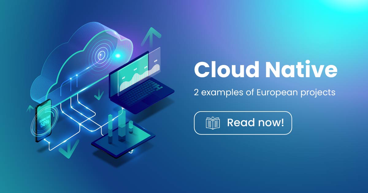 Cloud native: 2 examples, partner with a European ICT center